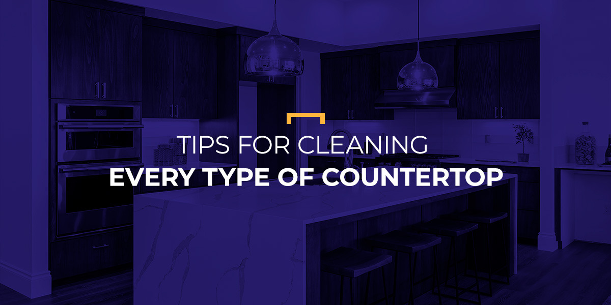 Tips for Cleaning Every Type of Countertop - Bath Kitchen and Tile Company